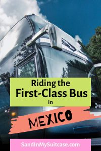 First Class Mexico Bus Service Like Flying Business Class
