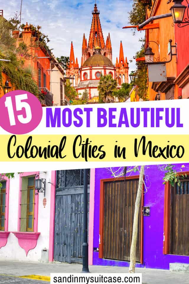 The 15 Most Beautiful Colonial Cities in Mexico – Sand In MySuitcase